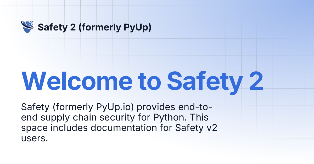 Welcome to Safety 2 | Safety 2 (formerly PyUp)