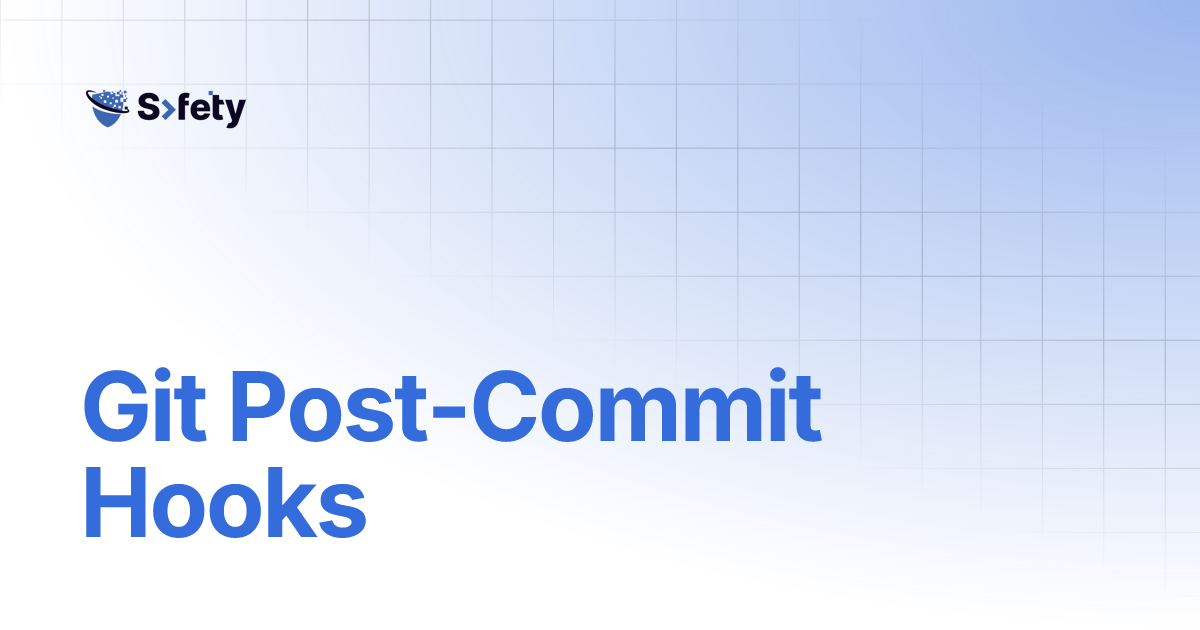 Git Post-Commit Hooks | Safety Documentation
