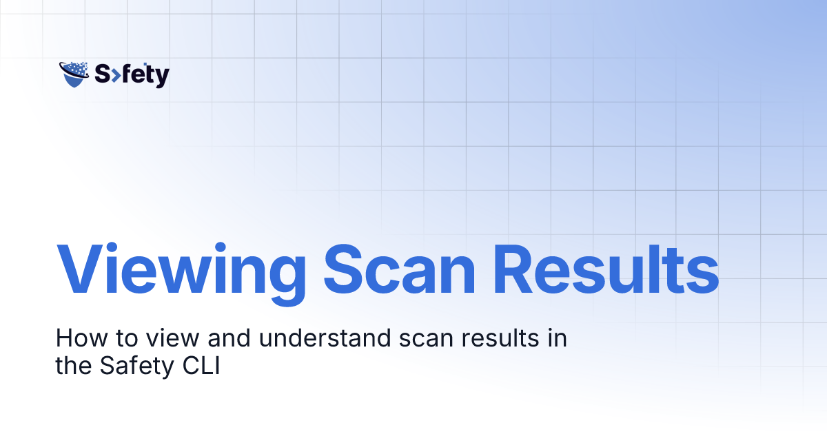 Viewing Scan Results | Safety Documentation