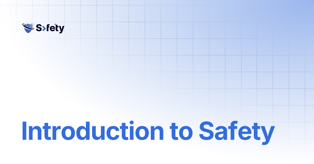 Introduction to Safety | Safety Documentation