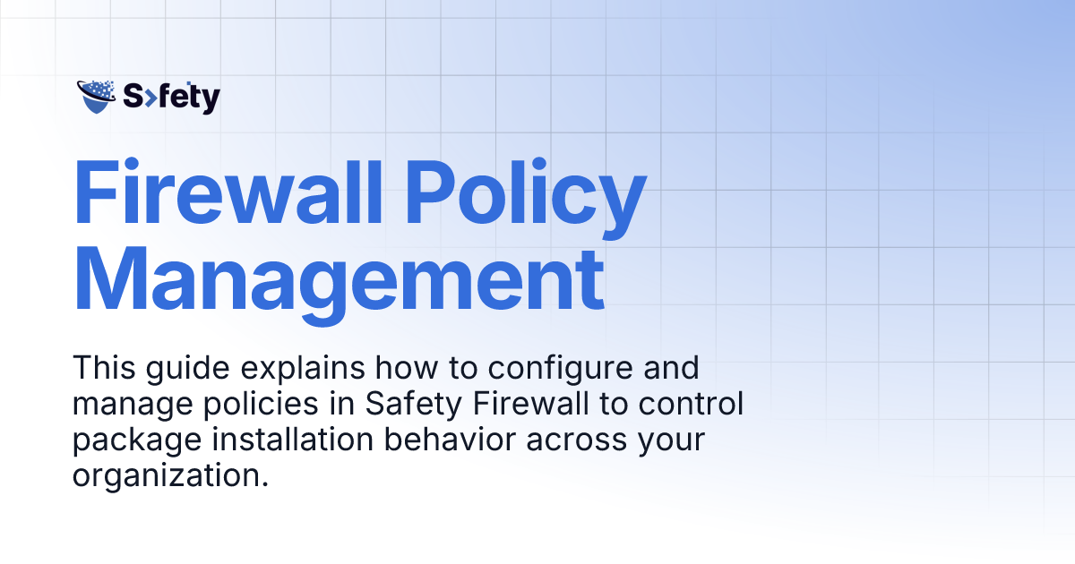 Firewall Policy Management | Safety Documentation