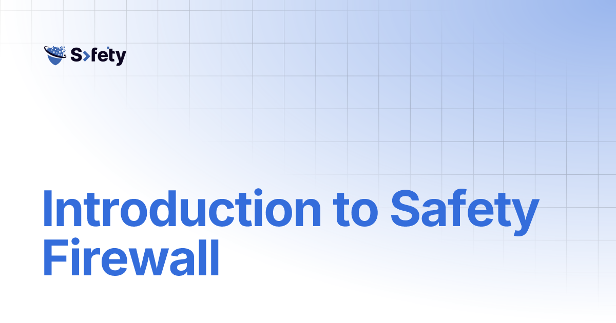 Introduction to Safety Firewall | Safety Documentation