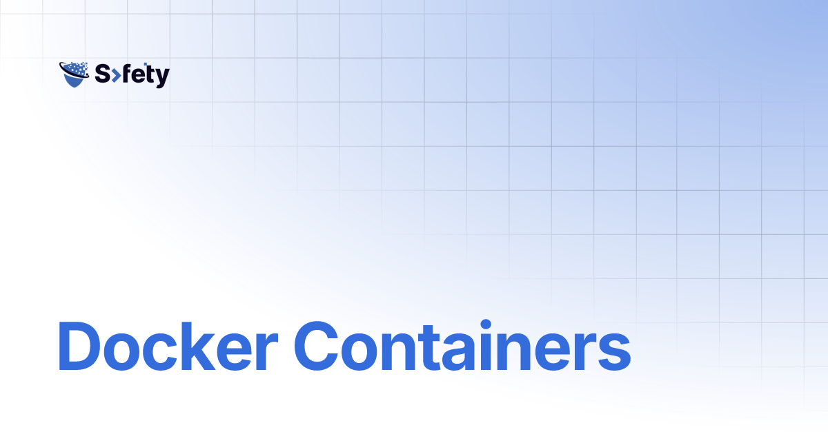 Docker Containers | Safety Documentation