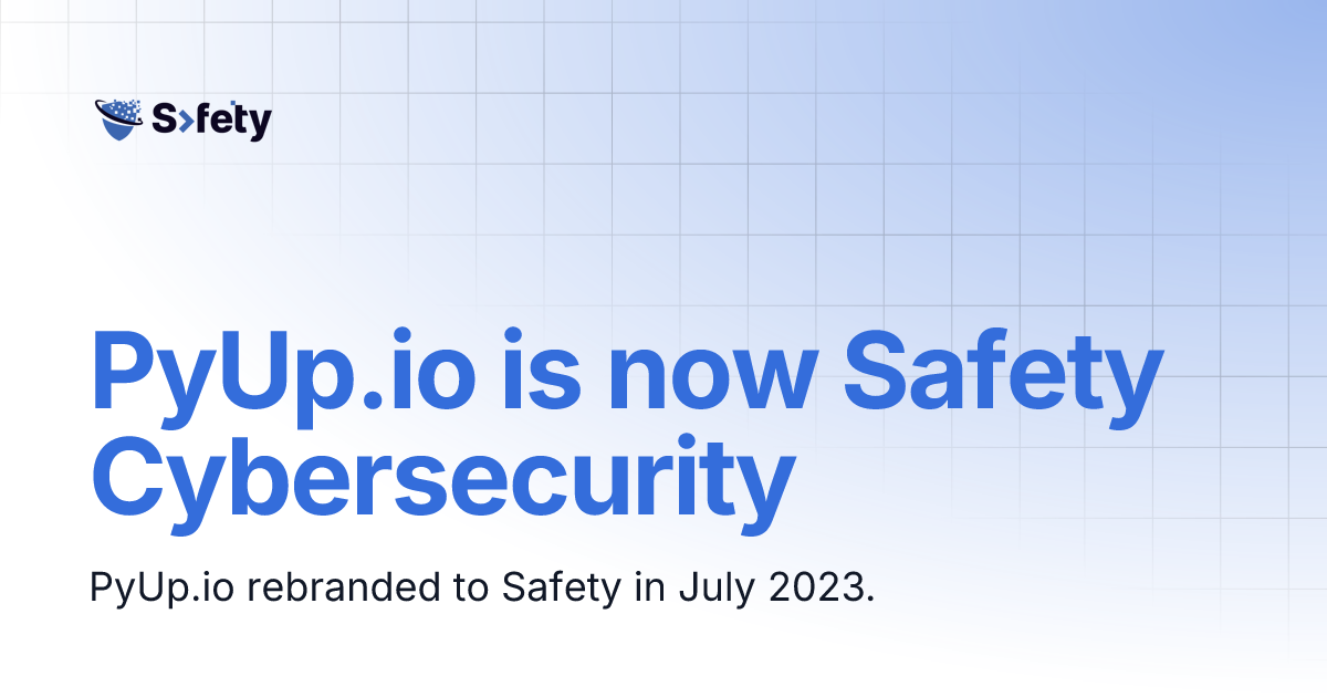 PyUp.io is now Safety Cybersecurity | Safety Documentation